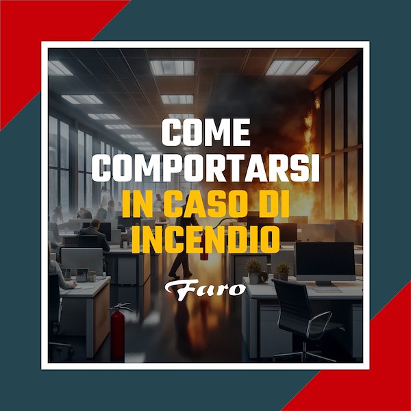 Come comportarsi in caso di incendio | Faro Antincendio
