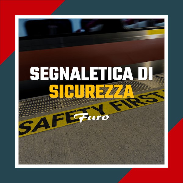 Segnaletica di Sicurezza | Faro Antincendio Segnaletica di Sicurezza | Faro Antincendio